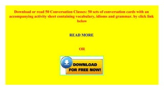 50 Conversation Classes: 50 sets of conversation cards with an accompanying activity sheet ...