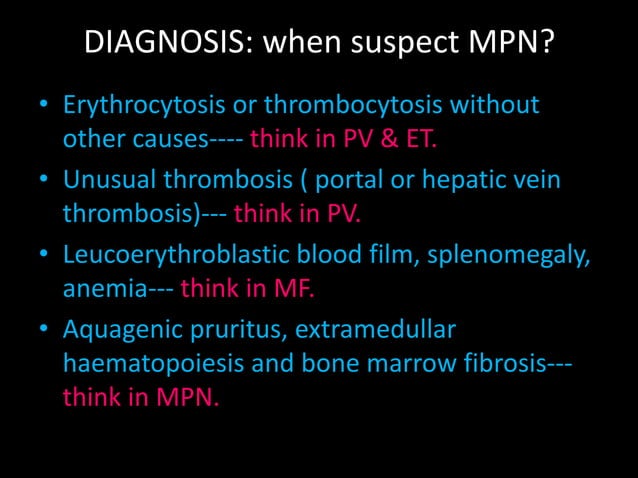 DIAGNOSIS AND MANAGEMENT OF MYELOPROLIFERATIVE NEOPLASMS | PPTX
