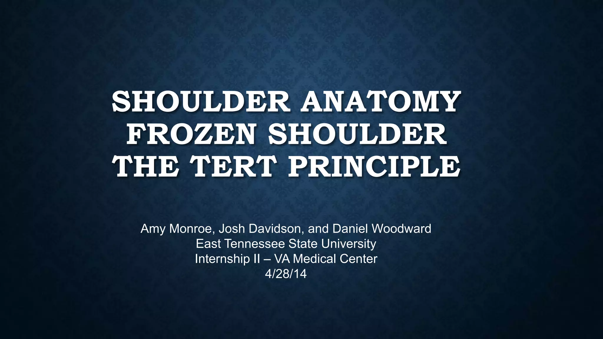 Shoulder Presentation - Internship II VA hospital (Acute care) | PPTX