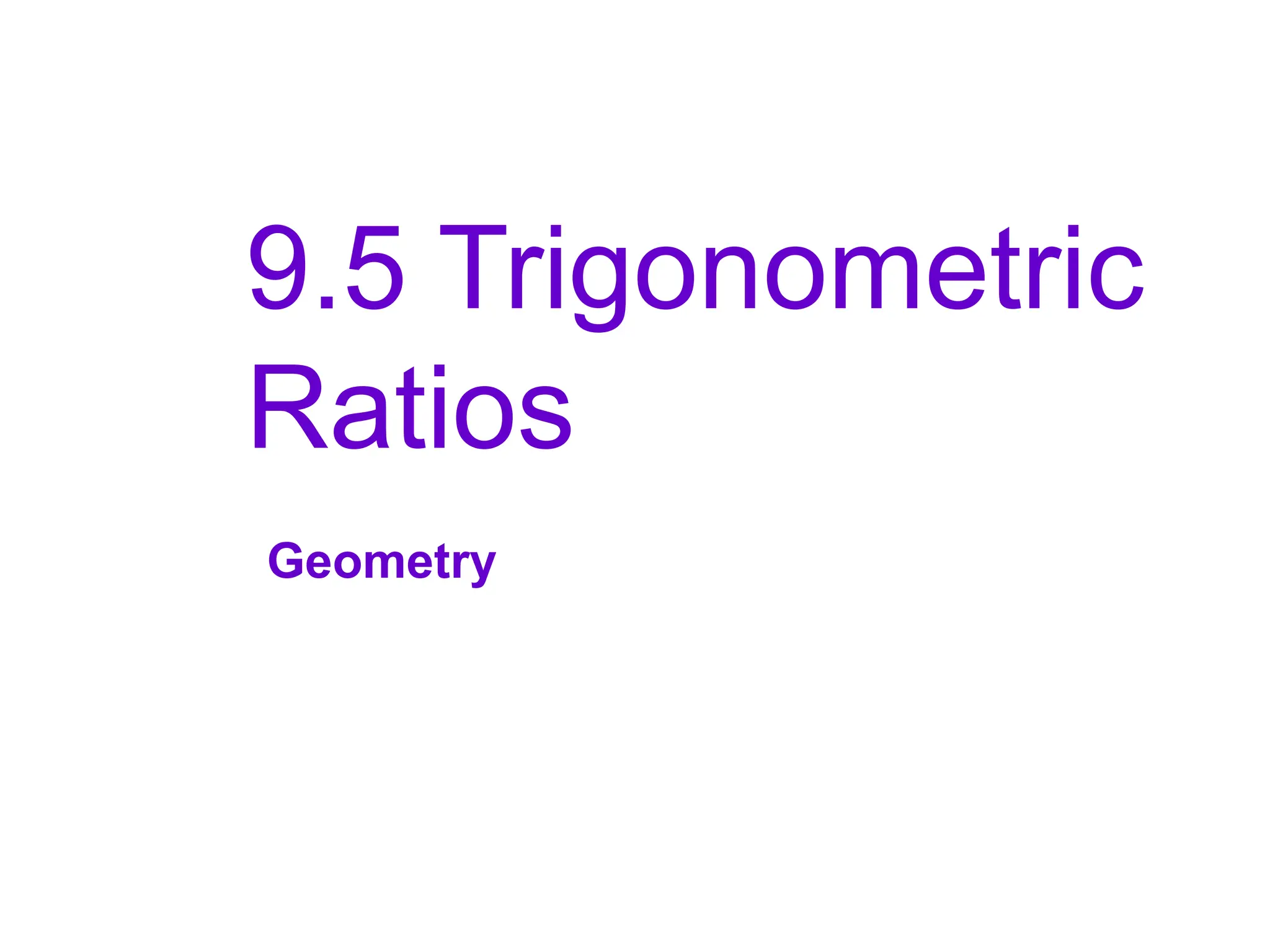9_5 Trigonometric Ratios Grade 9 25-26.ppt