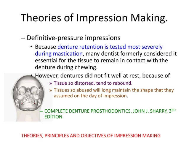 Theories, Principles & Objectives of impression Making Of Completely ...