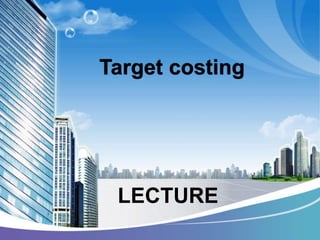 TARGET COSTING AND COST ACCOUNTINGFSGSGGSG | PPT