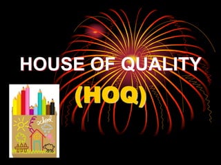 96117567-6-House-of-QualityHouse-of-Quality.ppt