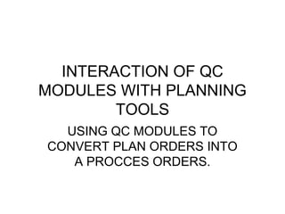 QC MODULES AND PLANNING TOOLS | PPT