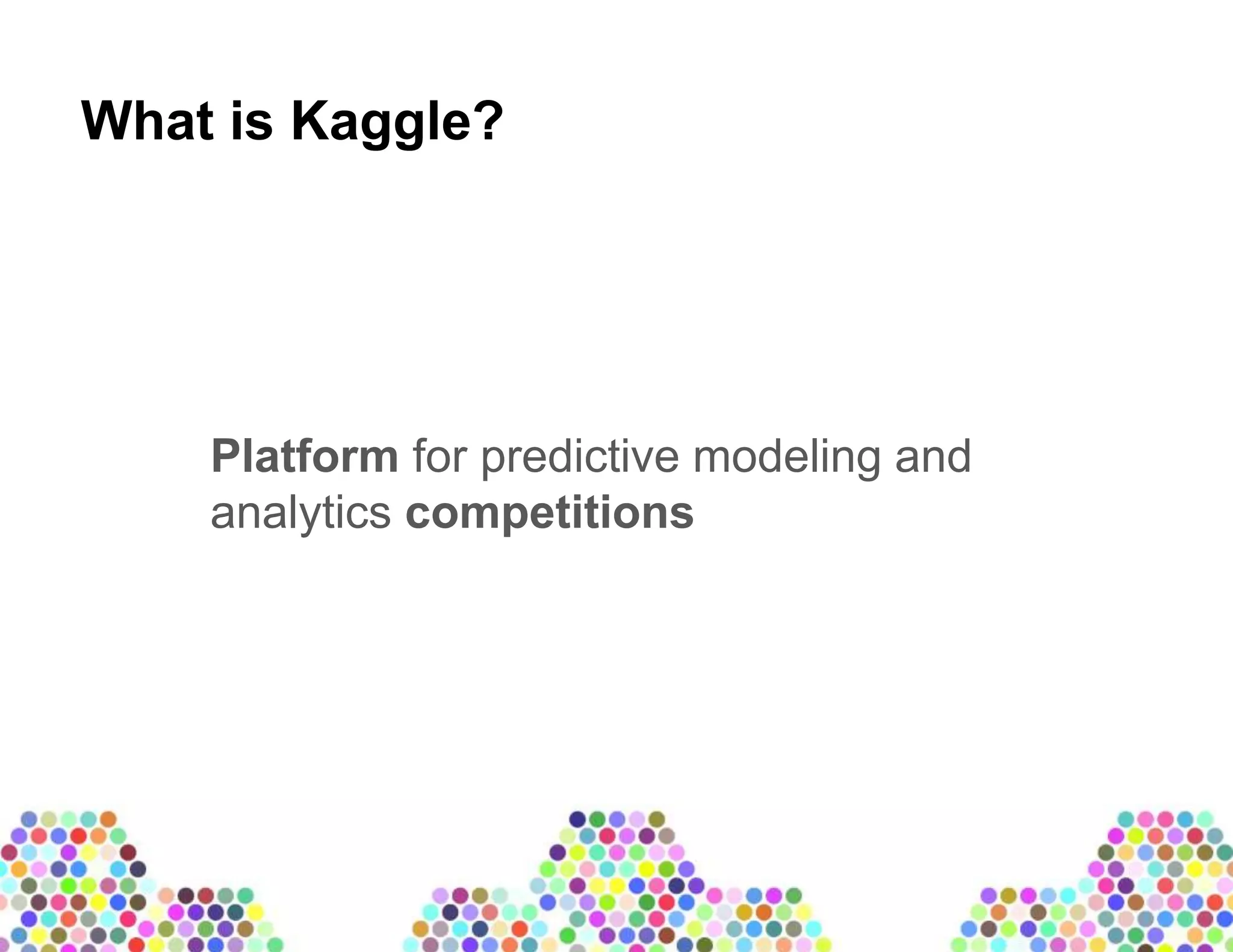 Kaggle Platform LinkedIn Presentation - 22042015 | PPSX