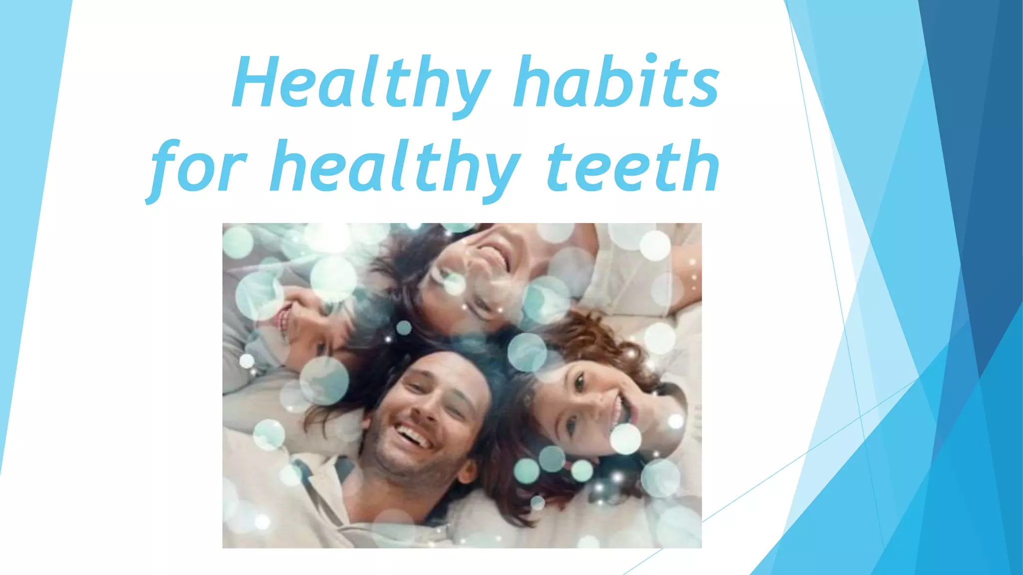 Healthy habits for healthy teeth (presentation) | PPTX