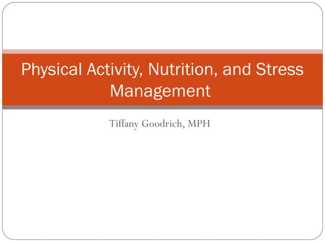 Physical activity, nutrition, and stress management | PPT | Nutrition ...