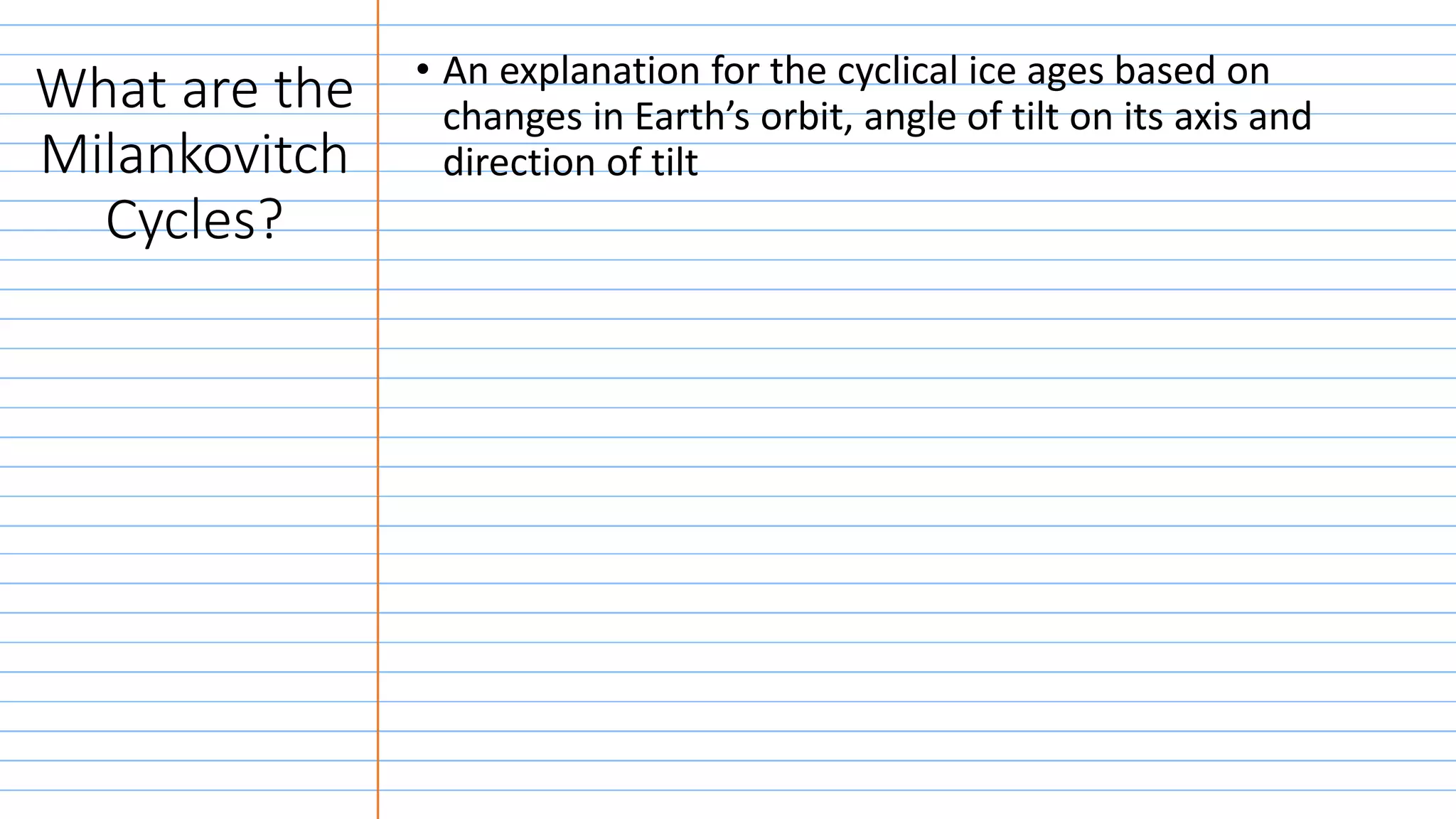97. Milankovitch Cycle Notes | PPTX