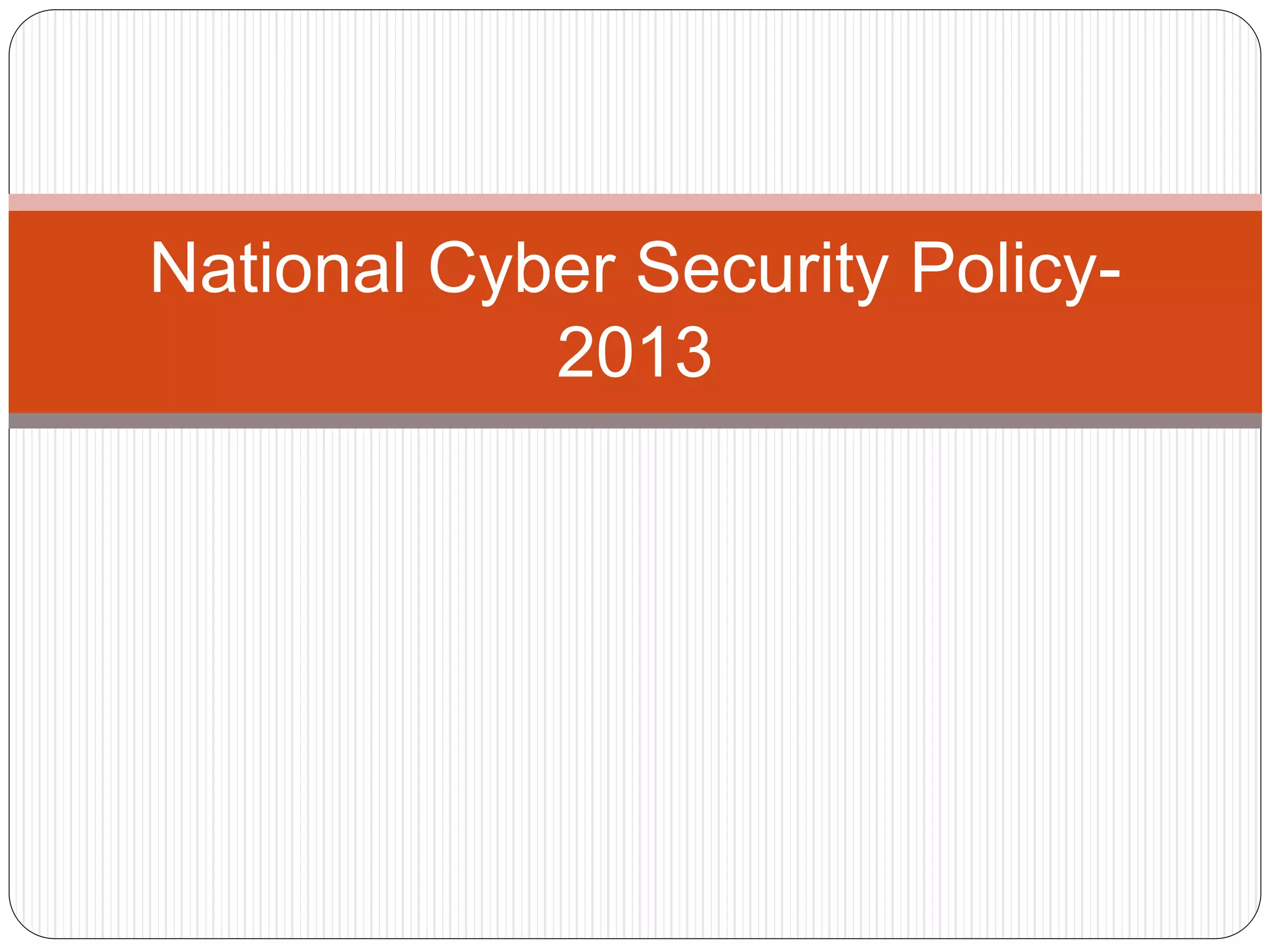 National Cyber Security Policy-2013 | PPTX