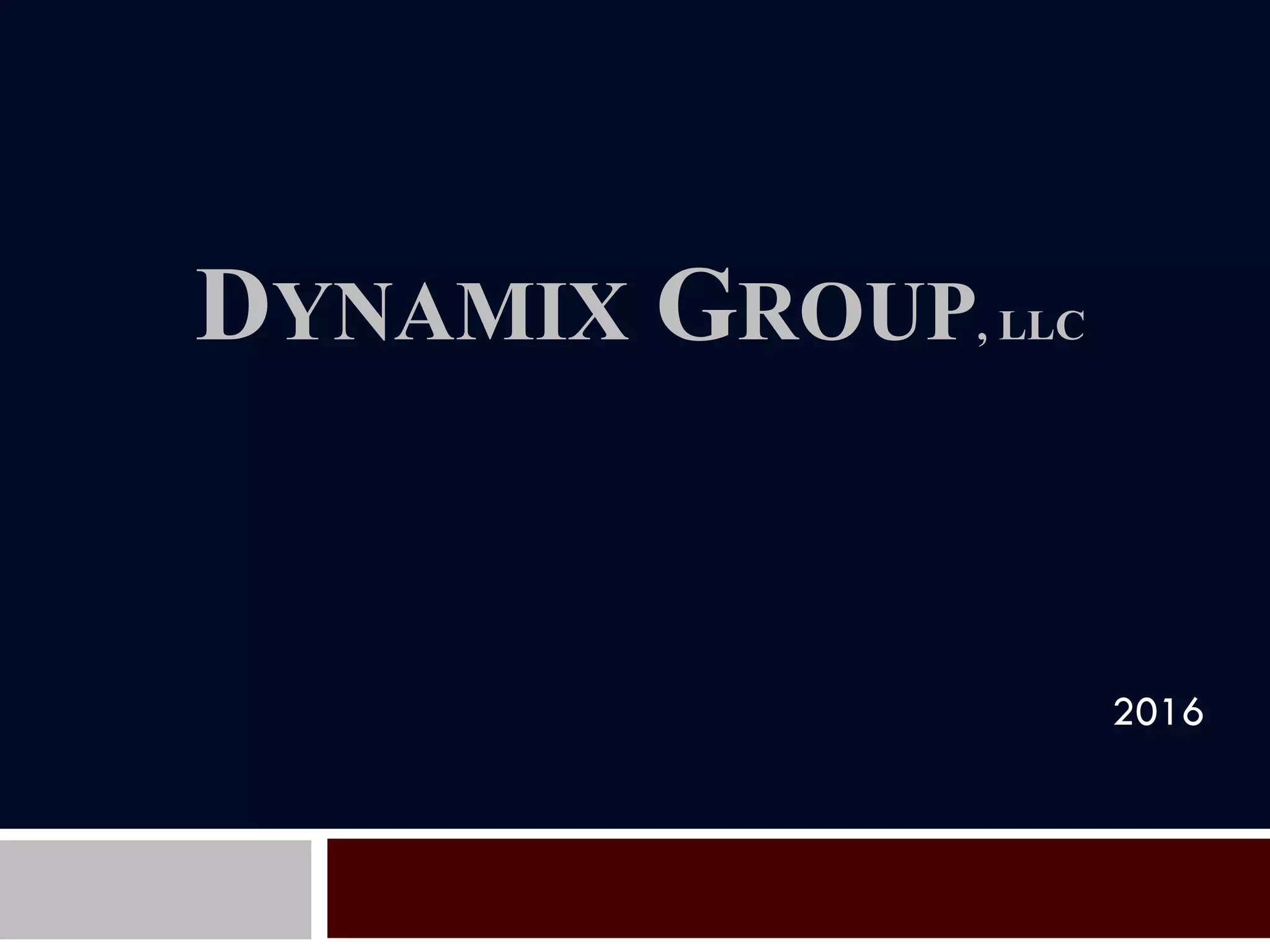 DYNAMIX GROUP SLIDESHARE 2016 | PPT