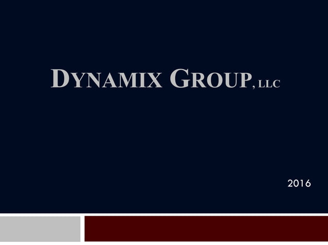 DYNAMIX GROUP SLIDESHARE 2016 | PPT