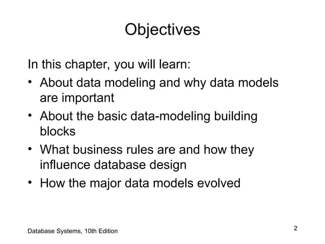 In this chapter, you will learn: About data modeling and why data ...