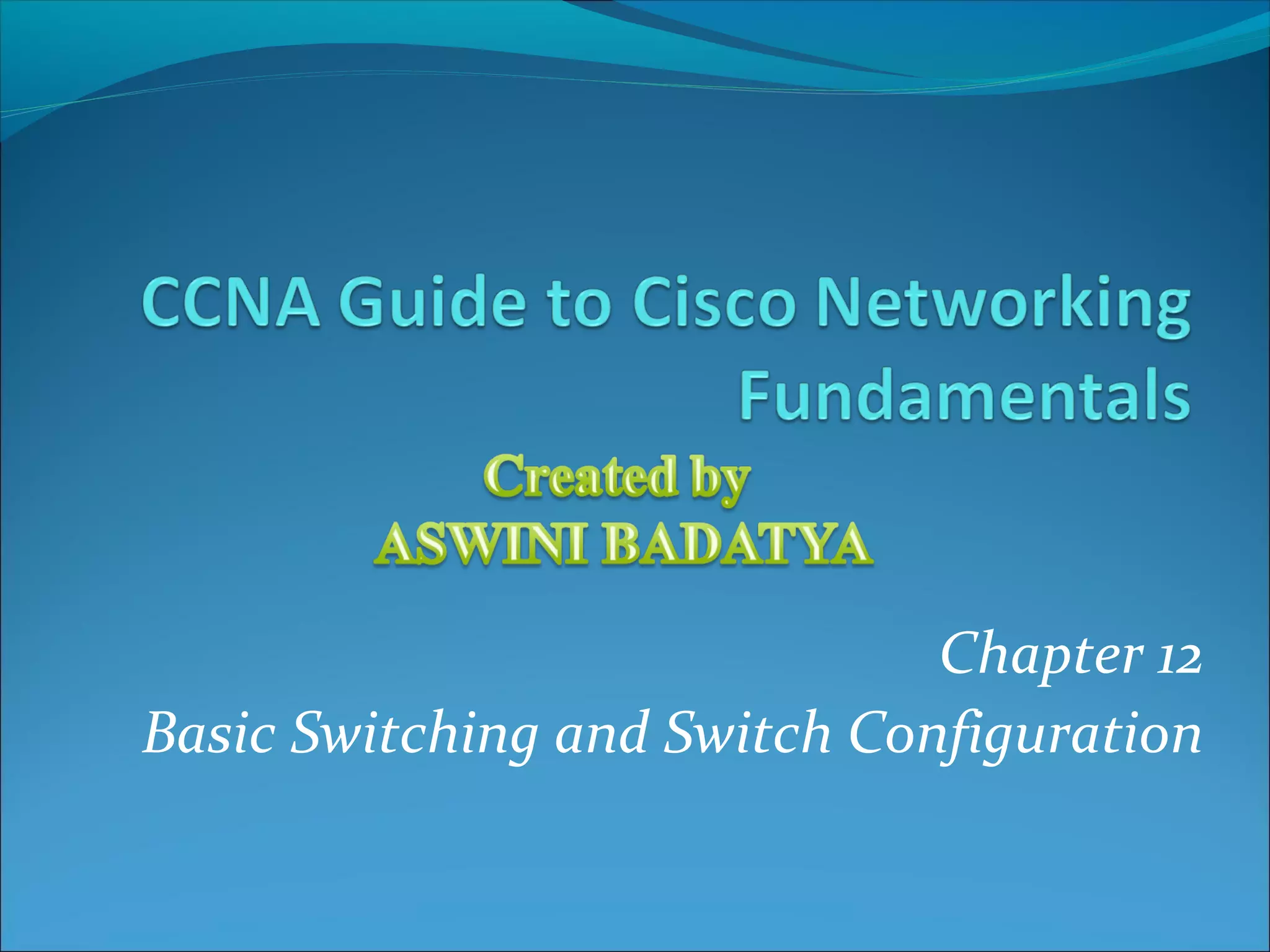 CCNA BASIC SWITCHING AND SWITCH CONFIGURATION | PPT