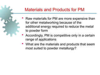 PM ppt importance of powder metallurgy and application | PPT