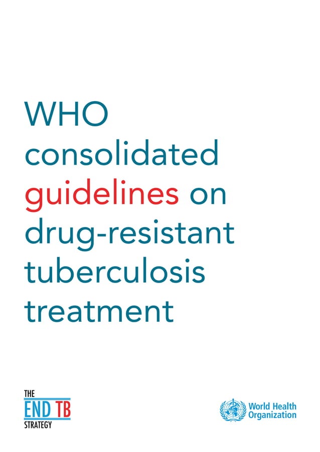 WHO consolidated guidelines on drug-resistant tuberculosis treatment ...