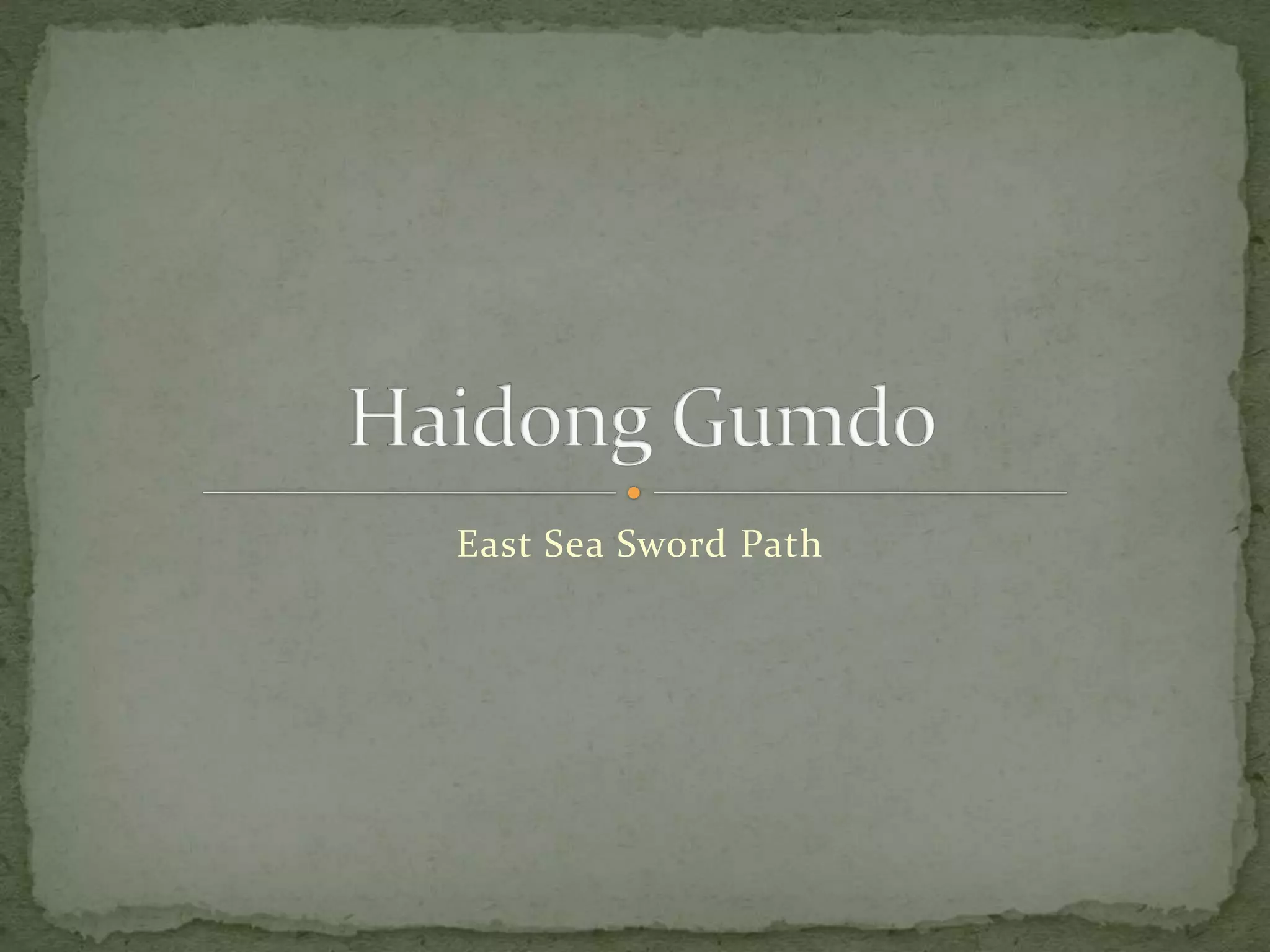 Haidong Gumdo | PPT
