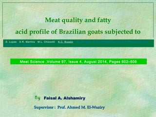 Meat quality and fatty acid profile of Brazilian goats subjected to ...