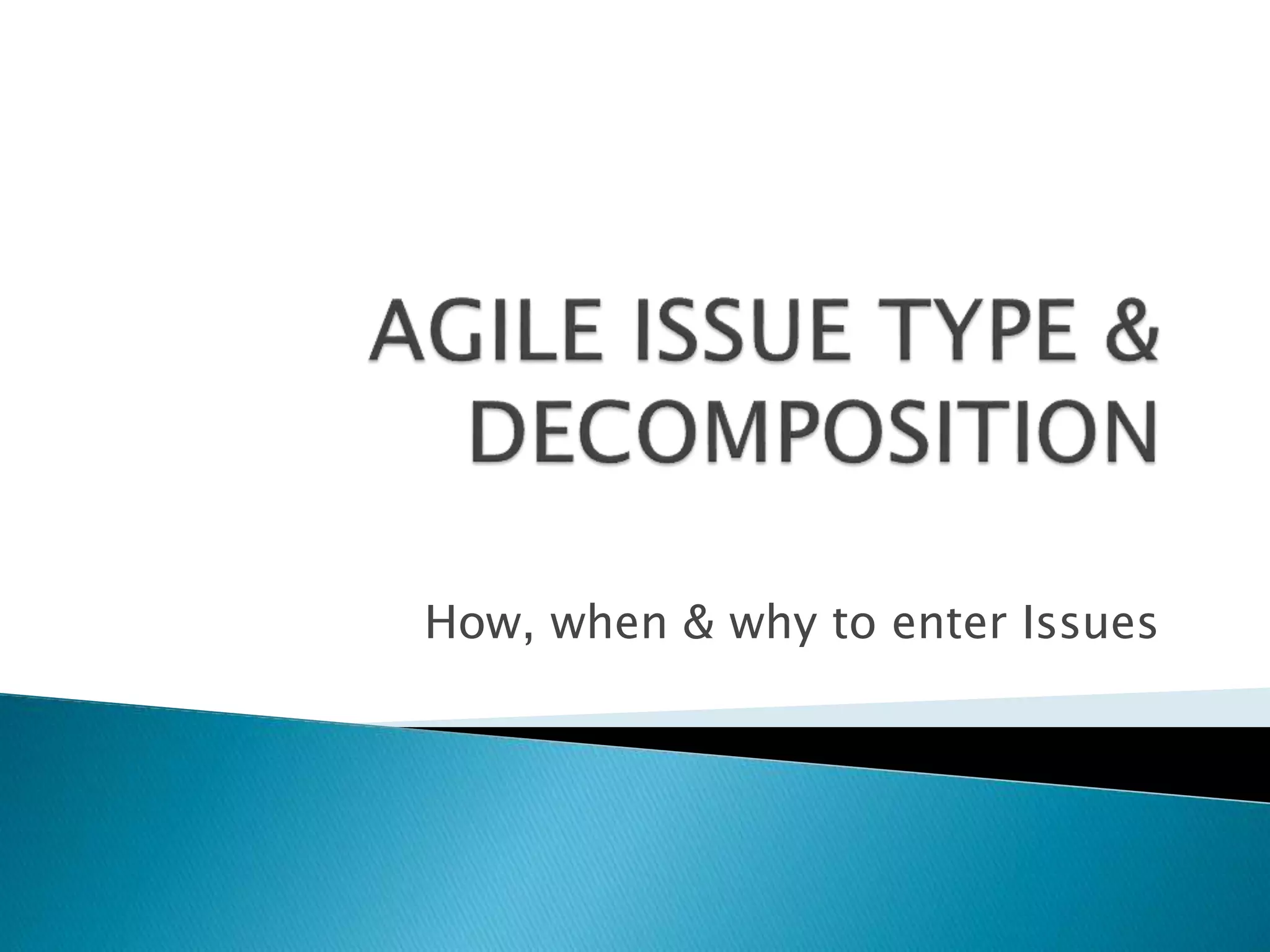 Agile Issue Types and Decomposition | PPTX