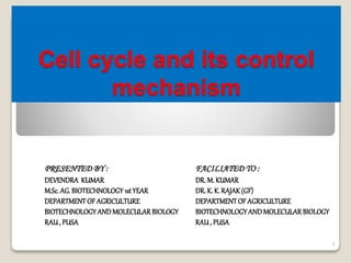 Cell Cycle and Its Control Mechanism : Devendra Kumar | PPTX
