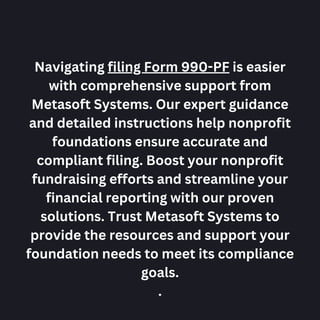 Compliant and Efficient Form 990-PF Filing | Metasoft Systems for ...