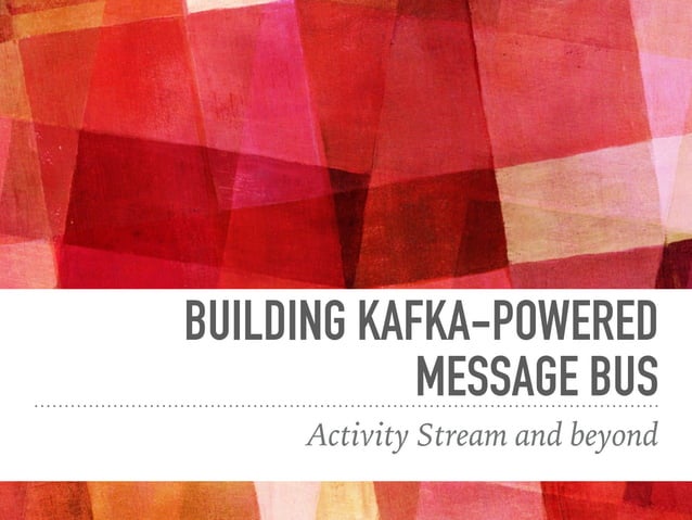 Building Kafka Powered Activity Stream Ppt