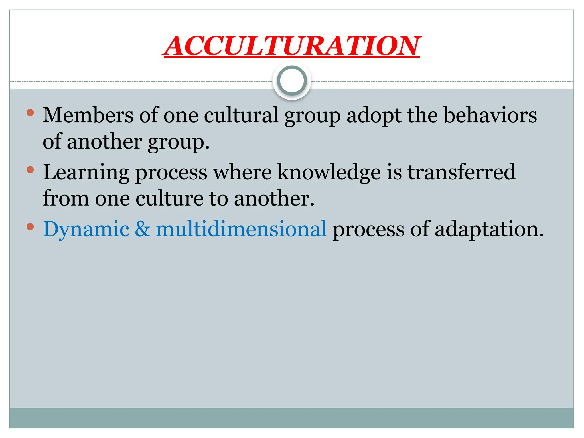 ACCULTURATION ENCULTURATION CULTURALLAGCULTURAL INERTIA | PPT