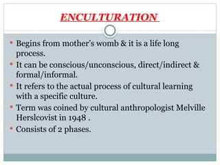 ACCULTURATION ENCULTURATION CULTURALLAGCULTURAL INERTIA | PPT