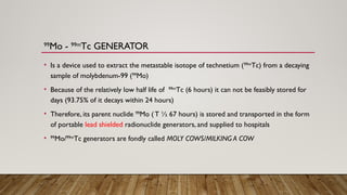 99mMo - 99mTc GENERATOR.pptx.............. | PPTX