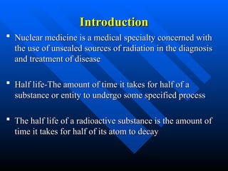 9A.INTRODUCTION TO NUCLEAR MEDICINE.pptm