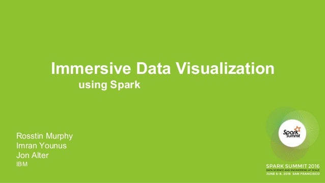 Immersive Data Visualization Using Spark
