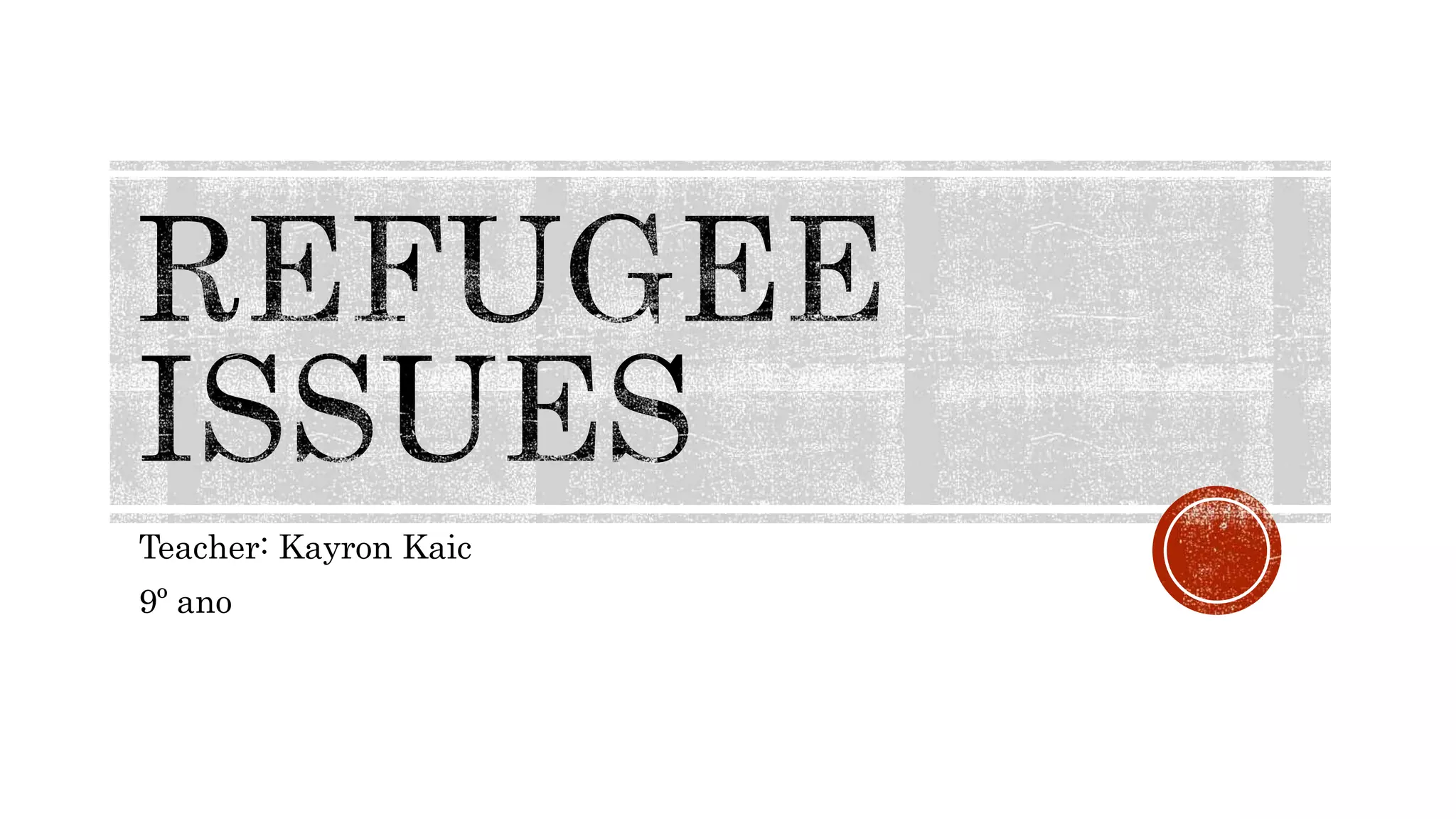 Refugee issues | PPTX