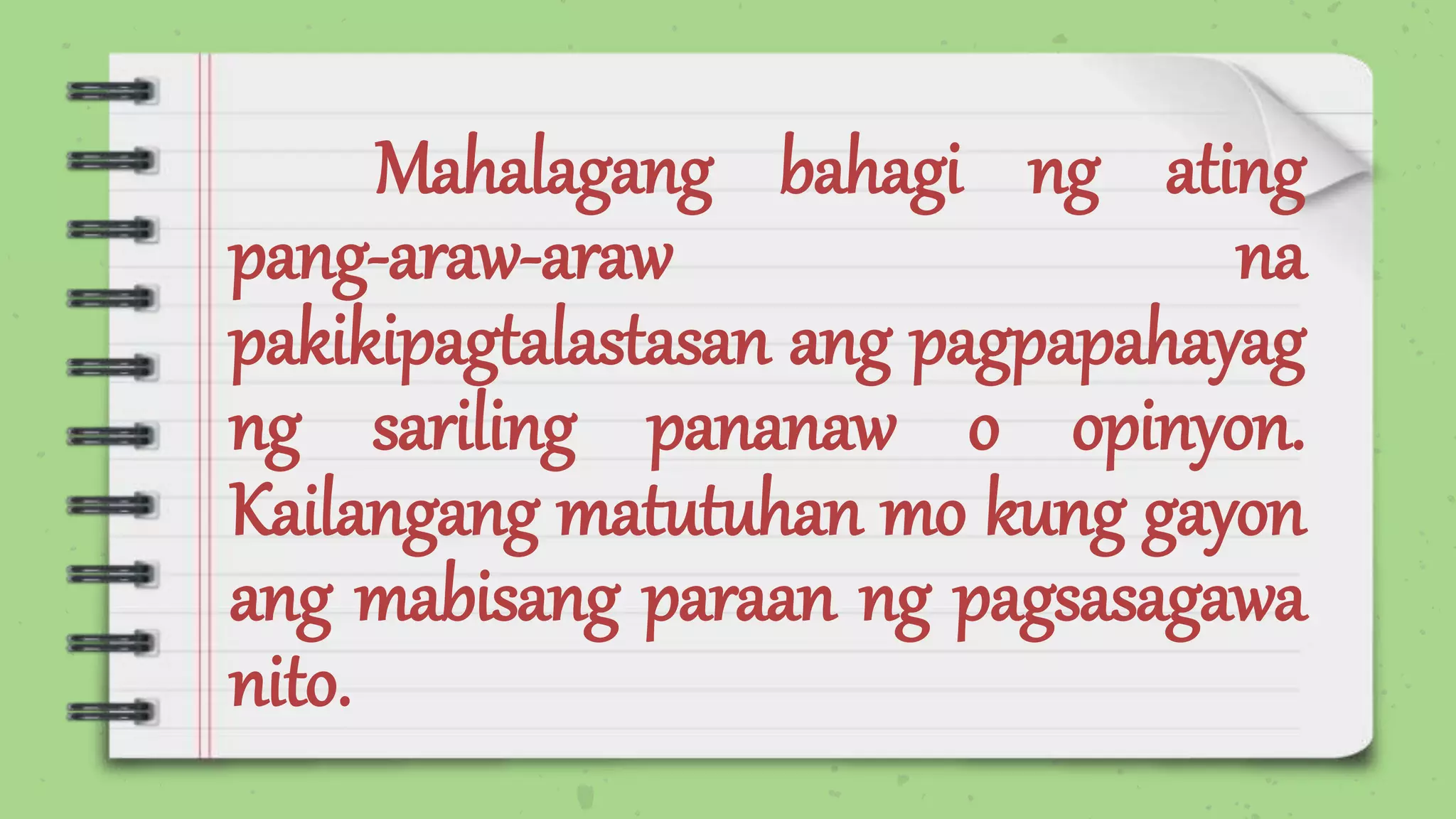 9 ARALIN 6 PAGGAMIT NG ANGKOP NA MGA PAHAYAG SA PAGBIBIGAY NG SARILING OPINYON O PANANAW.pptx