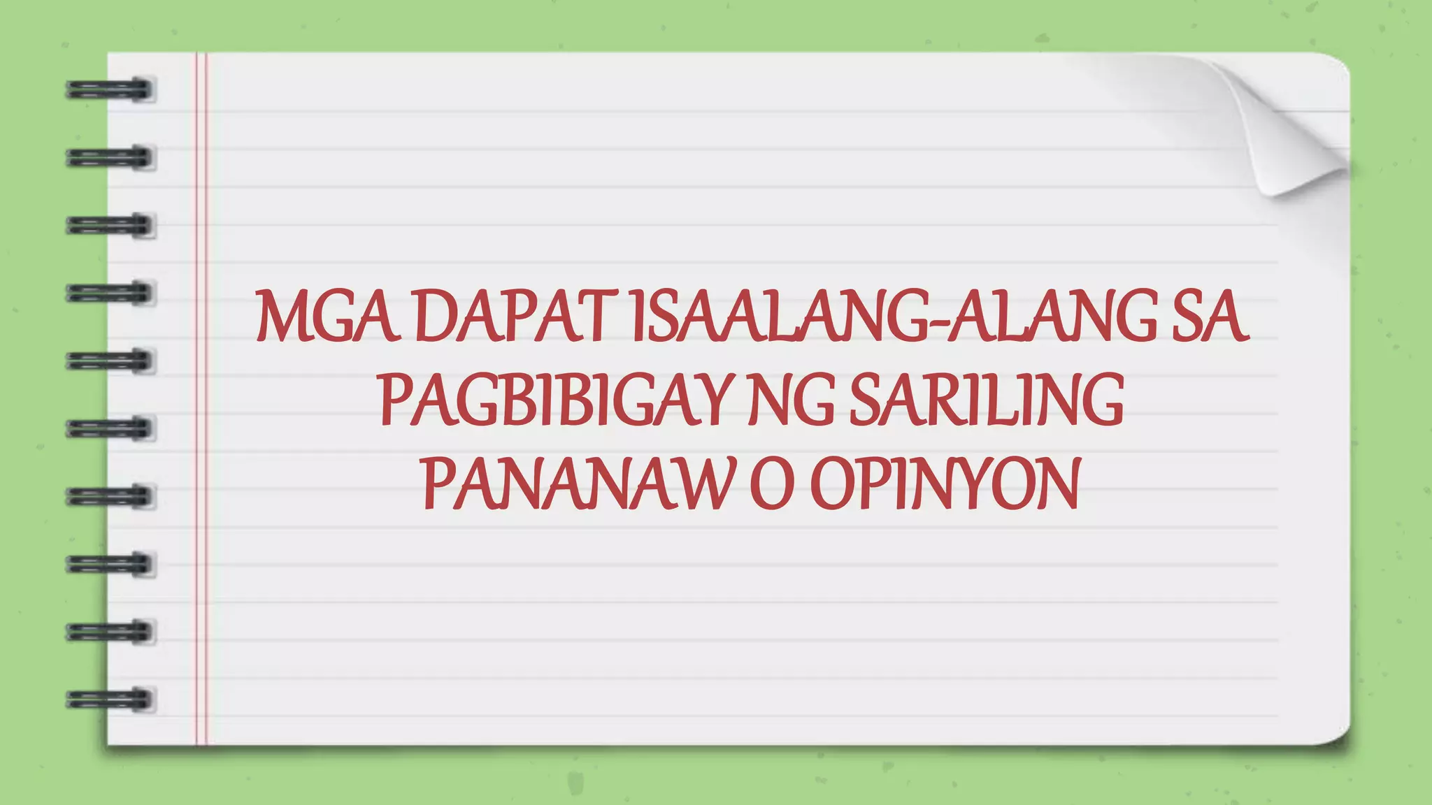 9 ARALIN 6 PAGGAMIT NG ANGKOP NA MGA PAHAYAG SA PAGBIBIGAY NG SARILING OPINYON O PANANAW.pptx