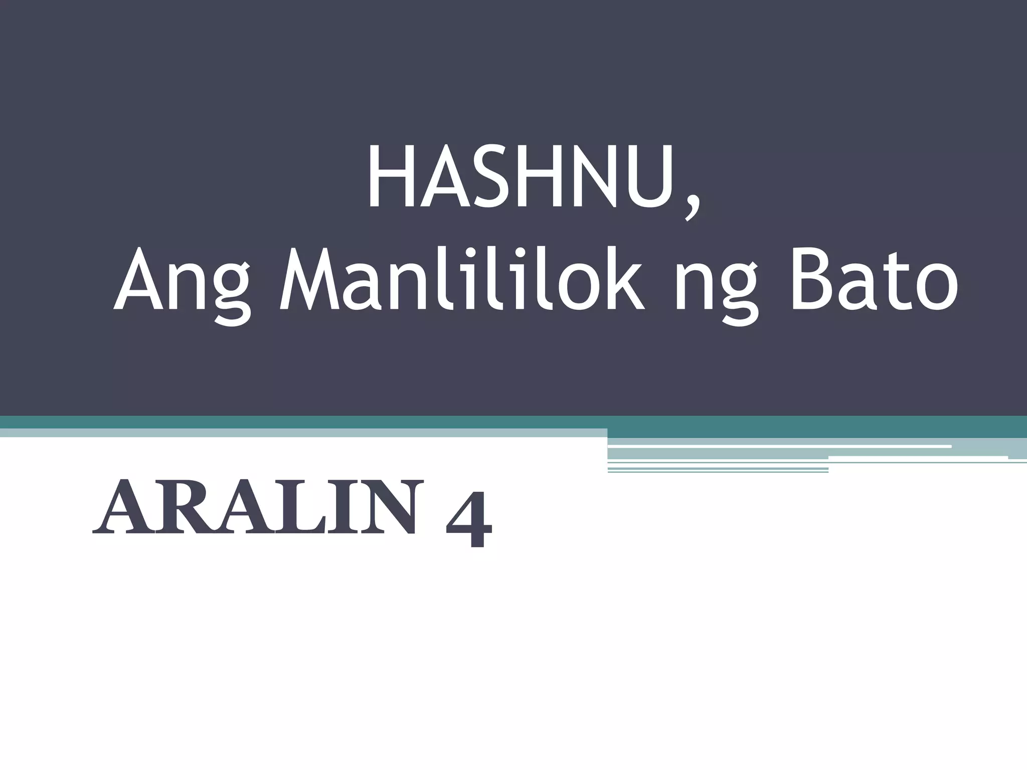 9 ARALIN 7 Hashnu ang Manlililok ng Bato.pptx