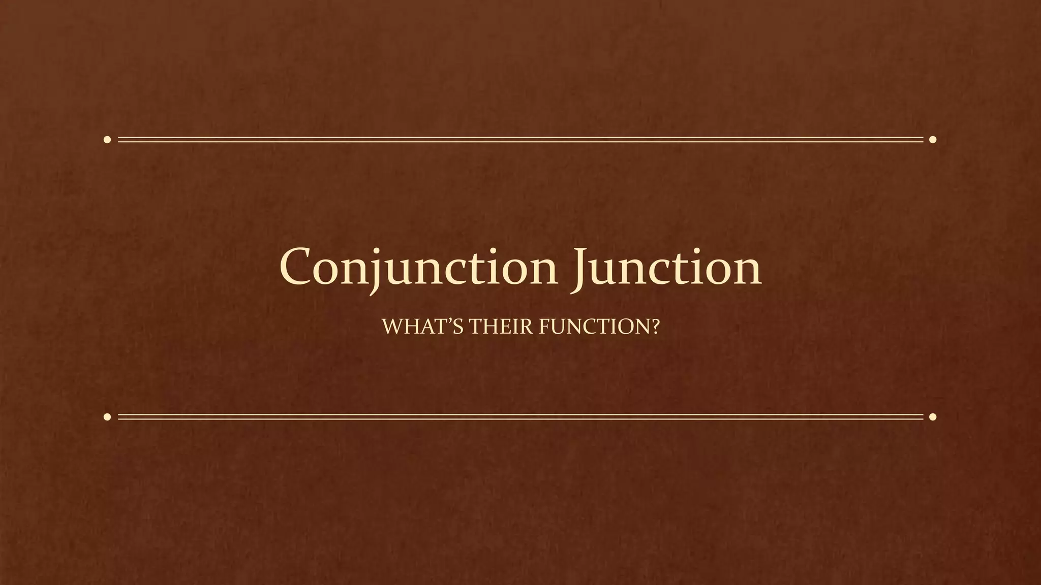 Conjunction Junction | PPTX