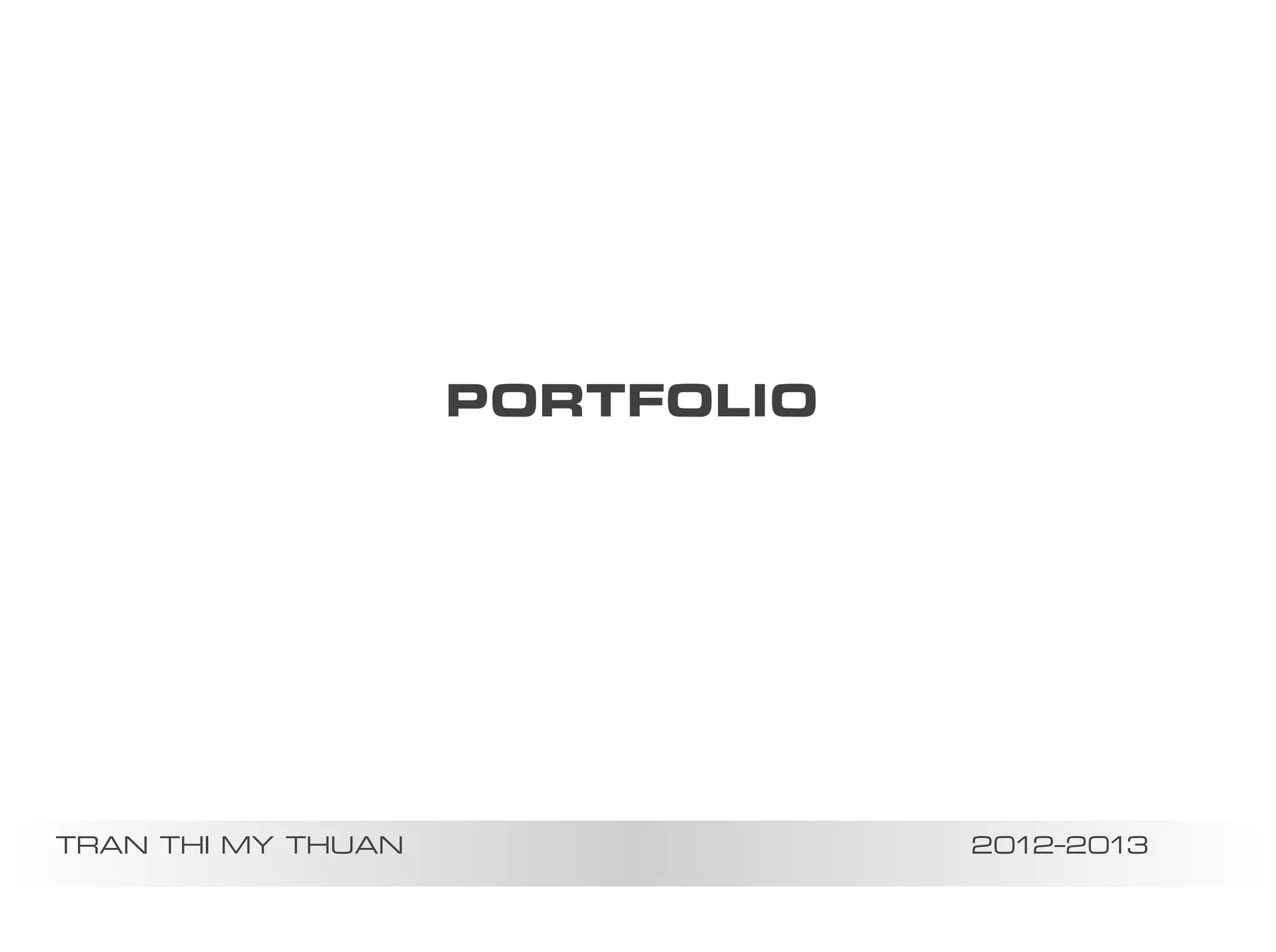 Tran Thi My Thuan - Portfolio 2012-2013 | PPT