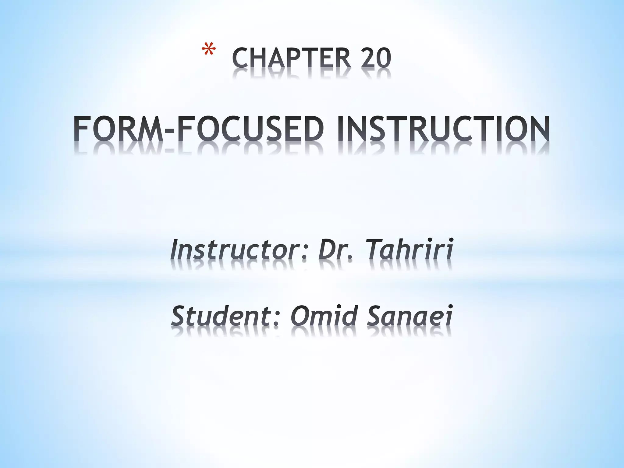Teacing by Principles - Form - Focused Instruction - Chapter 20 | PPT