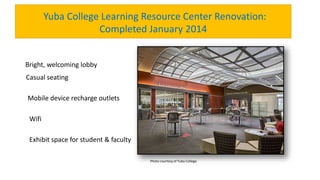 Yuba College Learning Resource Center Renovation | PPT