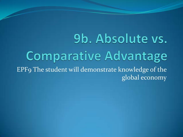 9b absolute comparative advantage | PPT