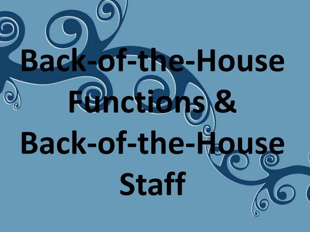 9 back of the house functions and staff (1) | PPTX