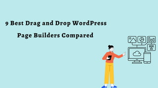 9 Best Drag and Drop WordPress Page Builders Compared.pdf
