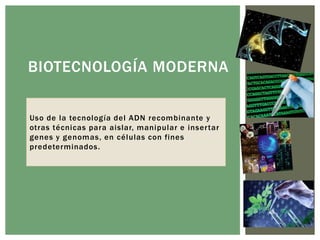 9 biotecnología moderna historia y perspectivas | PPTX