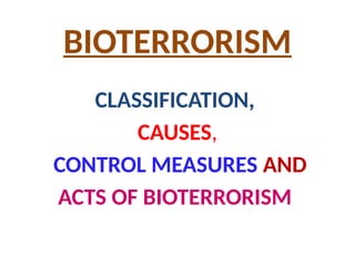 9 Bioterrorism.pptxnsbhsjdgdhdvkdbebrkndbd | PPTX