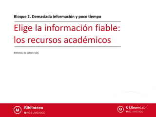 Elegir la información fiable: los recursos académicos | PPT