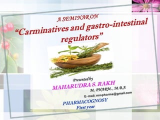 9c. carminatives and gastro intestinal regulators | PPT