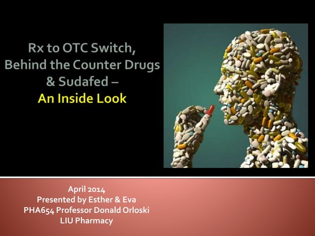 PHA 654 Presentation -Rx to OTC Switch, Behind the Counter Drugs ...