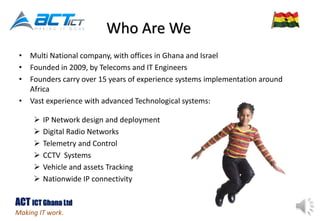 ACT ICT Ghana Ltd - Company overview 17.1 | PPT | Free Download
