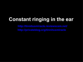 Constant ringing in the ear | PPT
