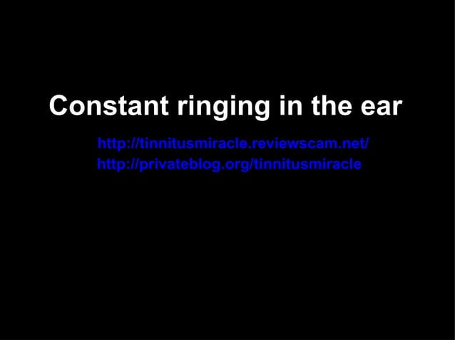 Constant ringing in the ear | PPT