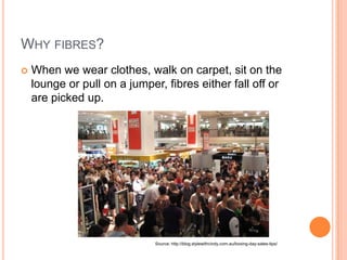 Forensic Science - 03 Fibres and fabrics | PPTX